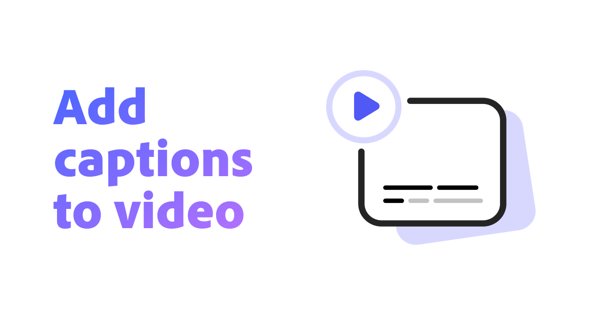 Add captions to video